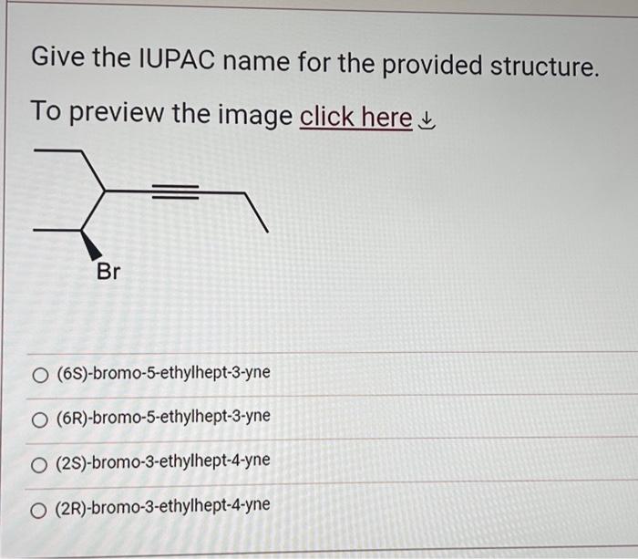 Solved Give the IUPAC name for the provided structure. To | Chegg.com
