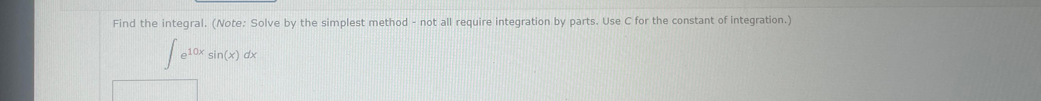 Solved Find the integral. (Note: Solve by the simplest | Chegg.com