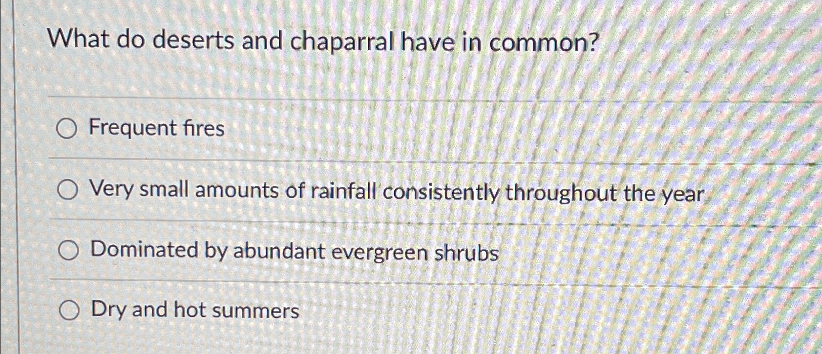 Solved What do deserts and chaparral have in common?Frequent | Chegg.com