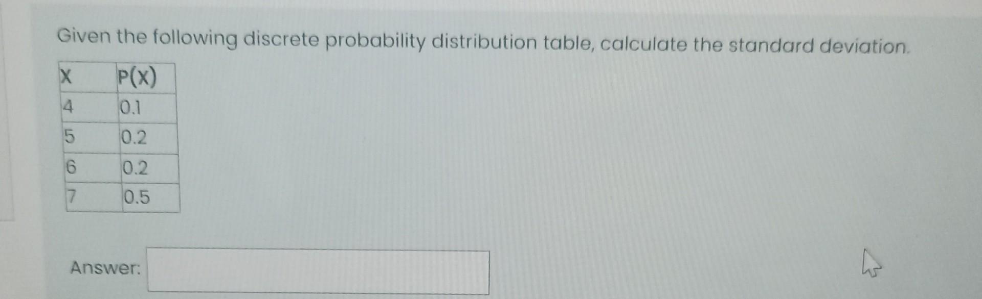 Solved Given the following discrete probability distribution | Chegg.com