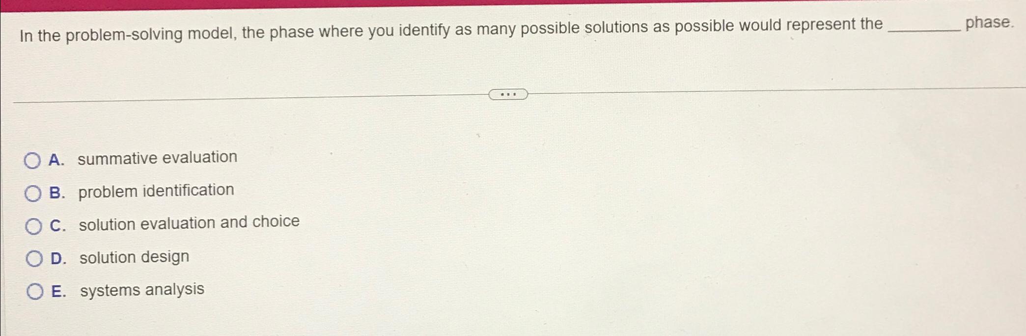 Solved In the problem-solving model, the phase where you | Chegg.com