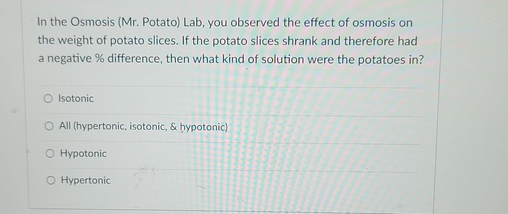 Solved In the Osmosis (Mr. Potato) Lab, you observed the | Chegg.com