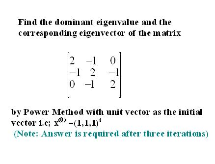 Solved Find the dominant eigenvalue and the corresponding | Chegg.com