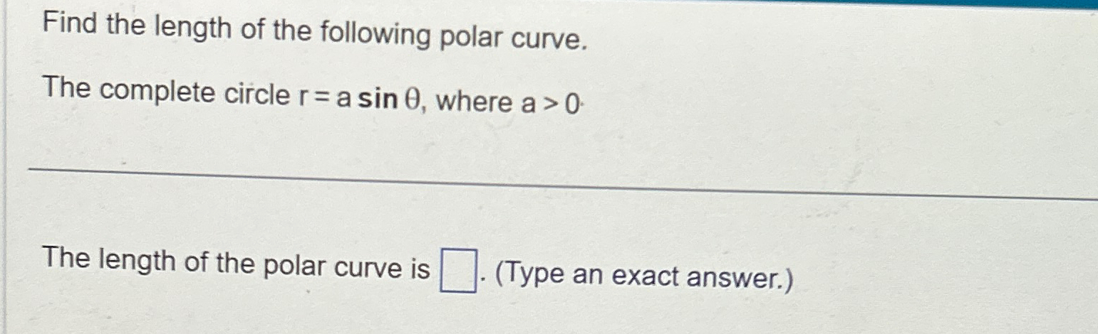 Solved Find the length of the following polar curve.The | Chegg.com