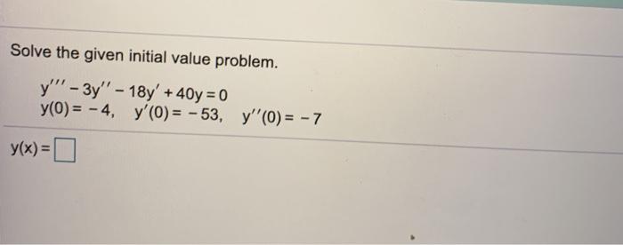 Solved Solve the given initial value problem. y" - 3y' - | Chegg.com