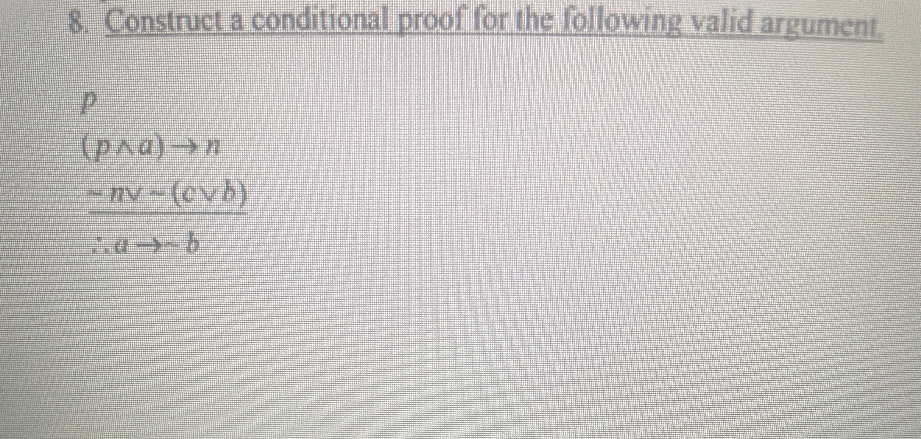 Solved Construct a conditional proof for the following valid | Chegg.com