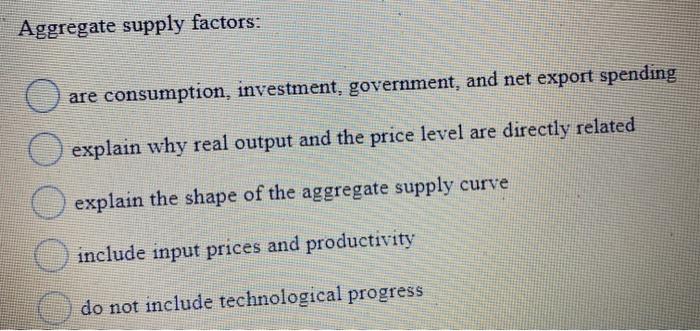 Solved Aggregate supply factors: O are consumption, | Chegg.com