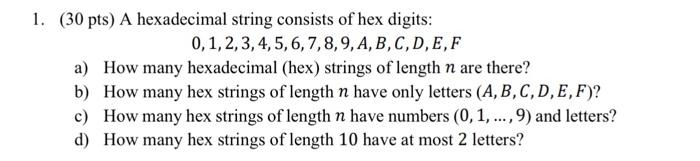 Solved (30 pts) A hexadecimal string consists of hex digits: | Chegg.com