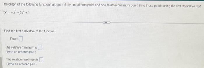 Solved The graph of the following function has one relative | Chegg.com