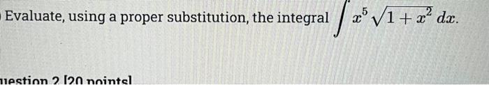 Solved Evaluate, using a proper substitution, the integral | Chegg.com