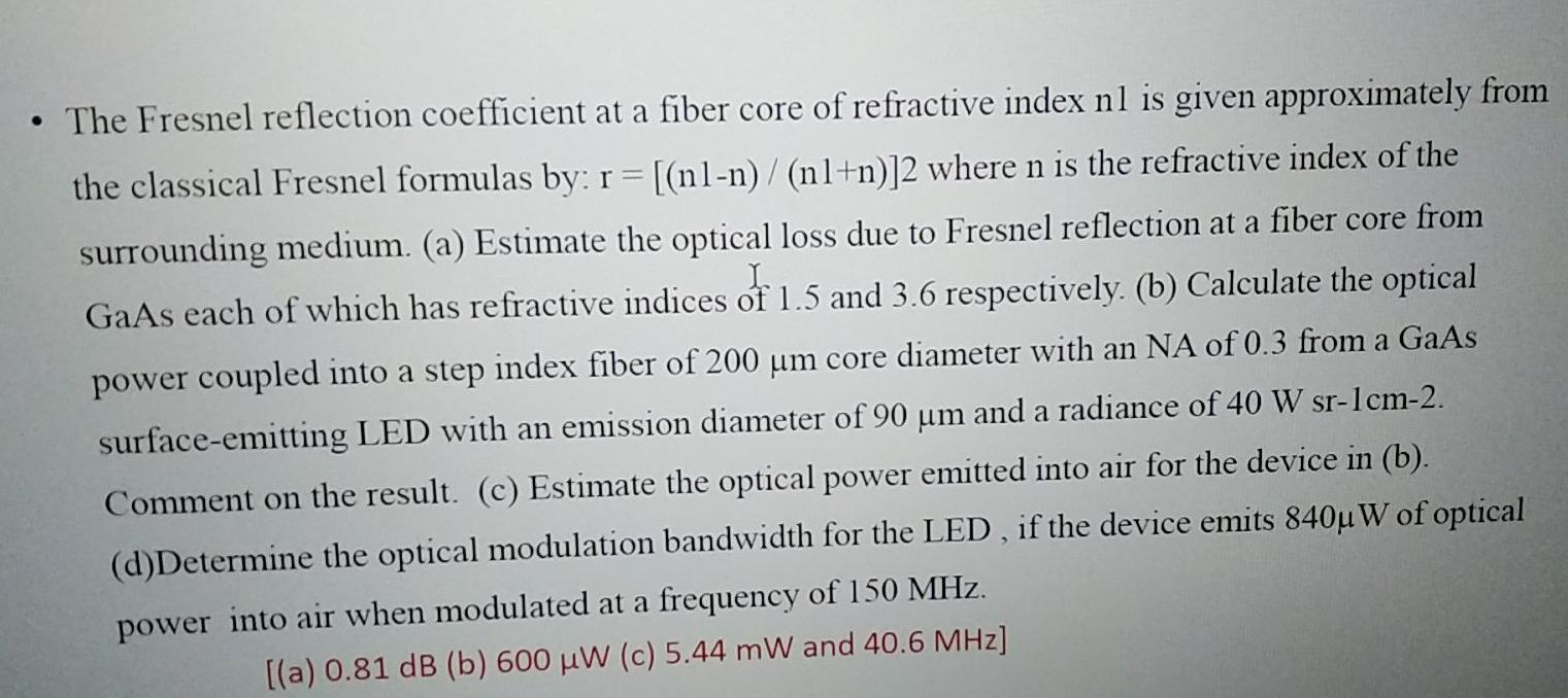 Solved • The Fresnel reflection coefficient at a fiber core | Chegg.com