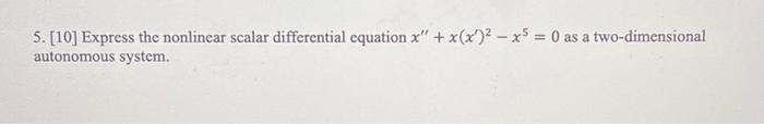 Solved 5. [10] Express the nonlinear scalar differential | Chegg.com