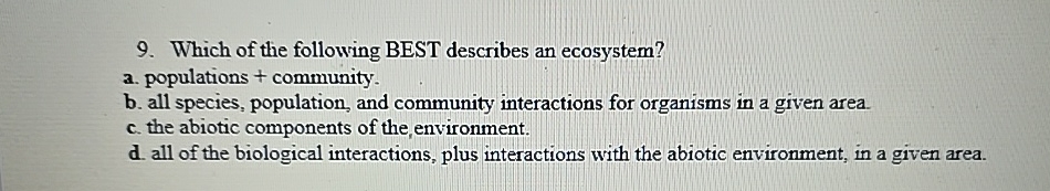Solved Which of the following BEST describes an ecosystem?a. | Chegg.com