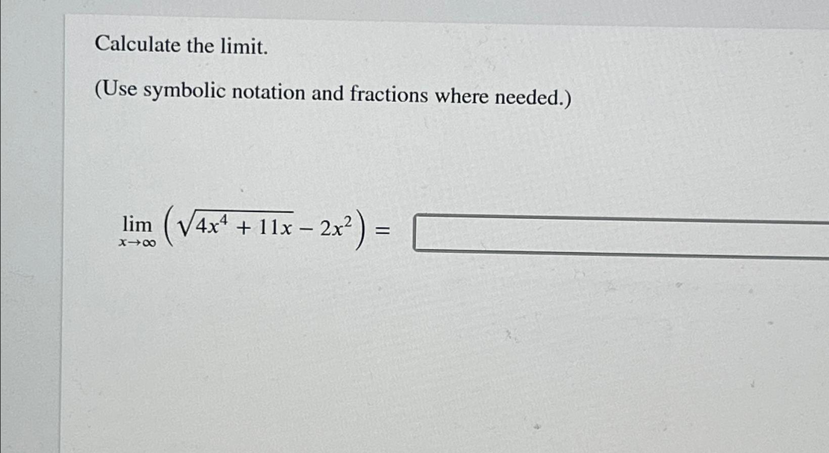 Solved Calculate The Limituse Symbolic Notation And 1546