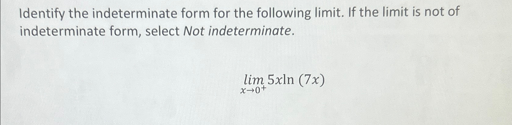 Solved Identify the indeterminate form for the following | Chegg.com