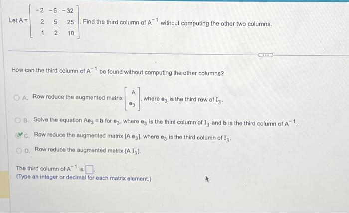 Solved Let A=⎣⎡−221−652−322510⎦⎤. Find the third column of | Chegg.com