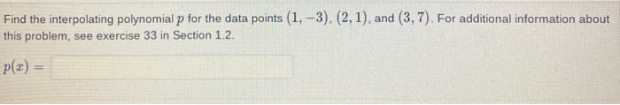 Solved Find the interpolating polynomial p for the data | Chegg.com
