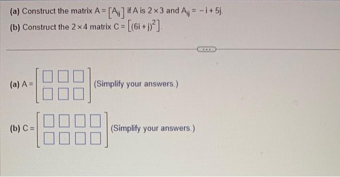 Solved (a) Construct the matrix A=[Aij] if A is 2×3 and | Chegg.com