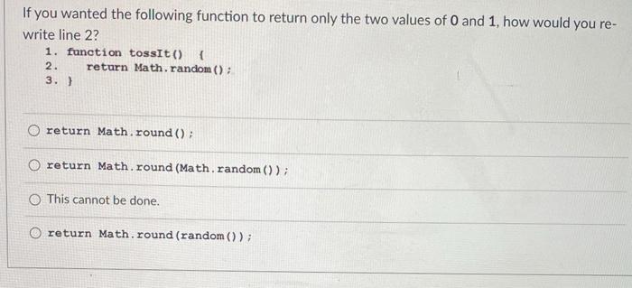 Solved If you wanted the following function to return only | Chegg.com