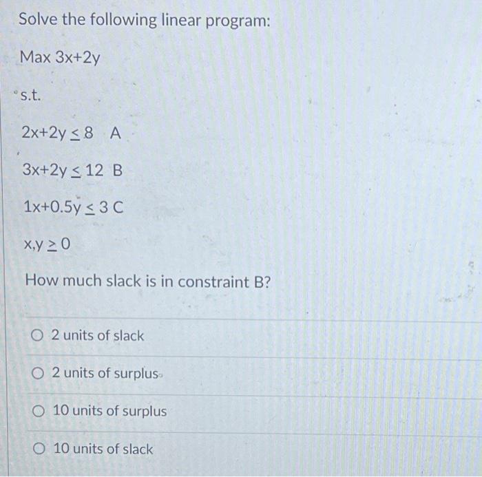 Solved Solve the following linear program: Max 3x+2y2x+2y≤8 | Chegg.com