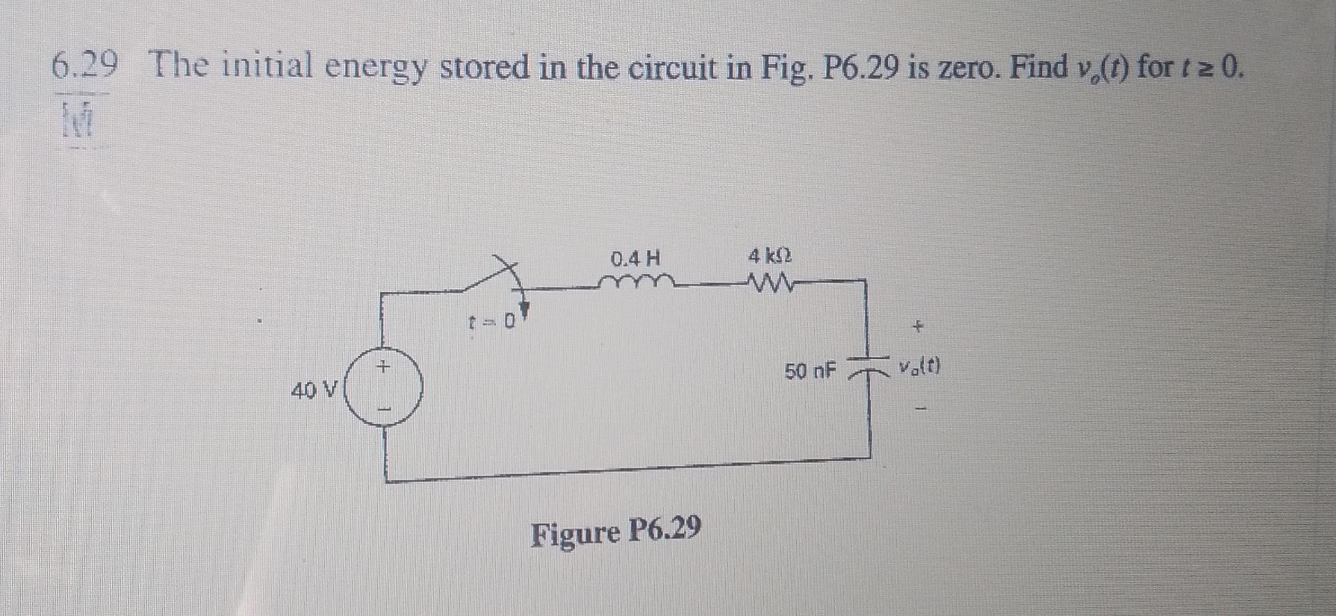Solved 6.29 The initial energy stored in the circuit in Fig | Chegg.com