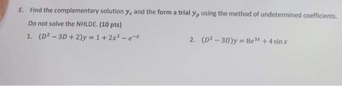 Solved E. Find the complementary solution yc and the form a | Chegg.com