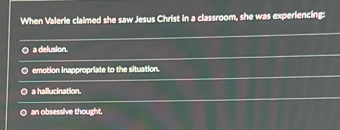 Solved When Valerie claimed she saw Jesus Christ in a | Chegg.com