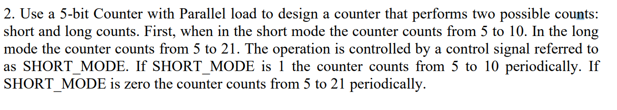 Solved Use a 5-bit Counter with Parallel load to design a | Chegg.com