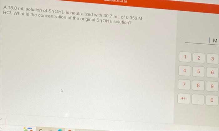 Solved A 15.0 mL solution of Sr(OH), is neutralized with | Chegg.com