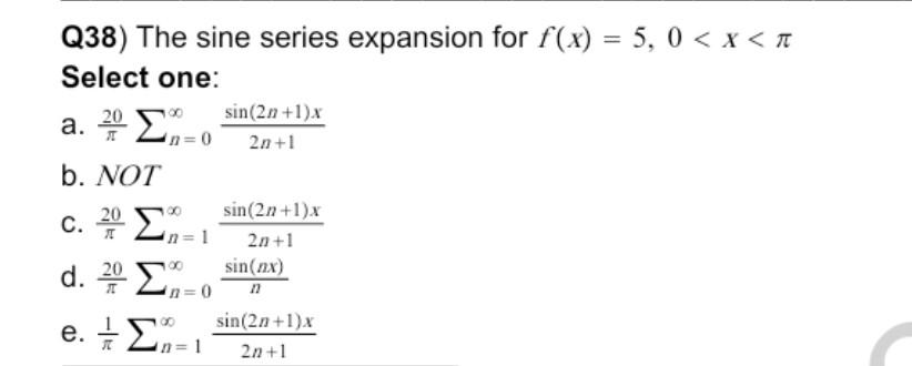 Solved Q38) ﻿The sine series expansion for | Chegg.com