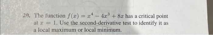 Solved 207. The function f(x)=x4−4x3+8x has a critical point | Chegg.com