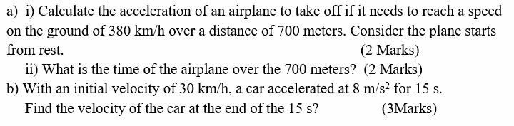 Solved a) i) Calculate the acceleration of an airplane to | Chegg.com