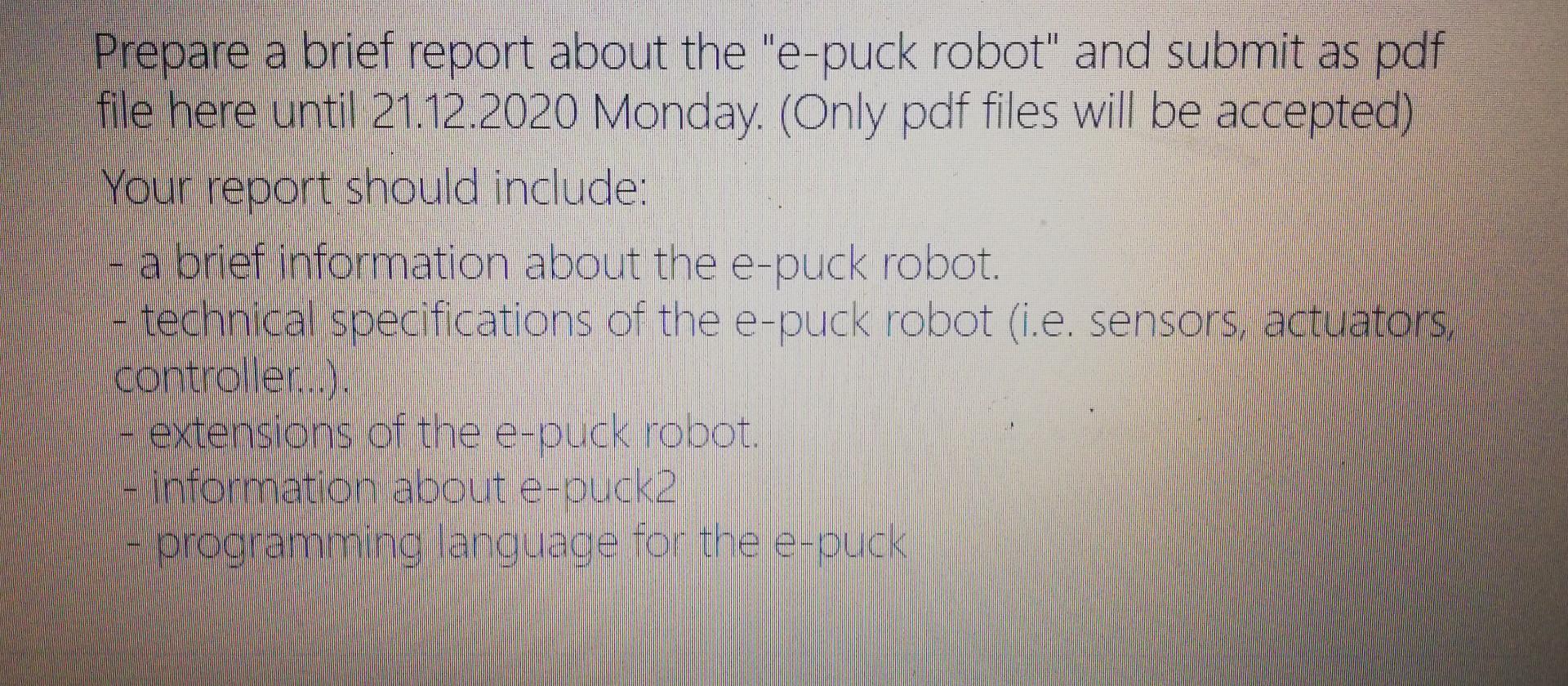 Solved Prepare a brief report about the "e-puck robot" and | Chegg.com