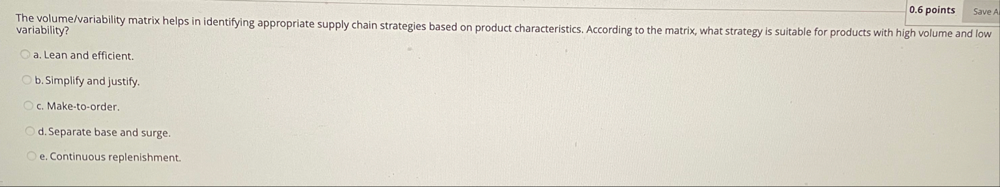 Solved 0.6 ﻿pointsThe volume/variability matrix helps in | Chegg.com