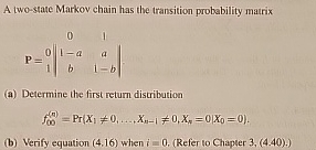 Solved A two-state Markov chain has the transition | Chegg.com