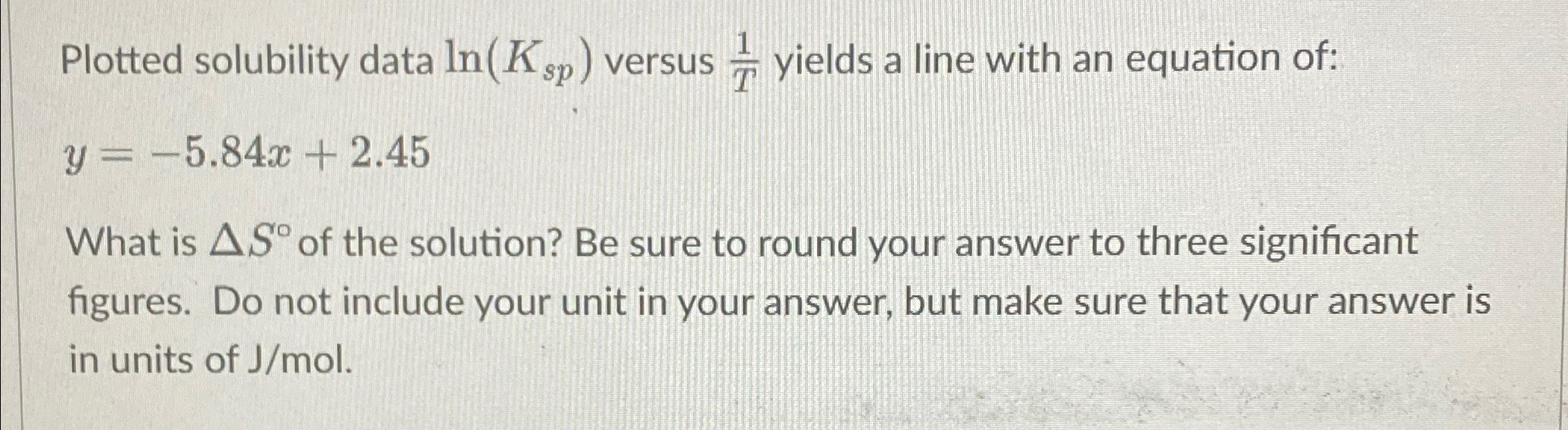 Solved Plotted solubility data ln(Ksp) ﻿versus 1T ﻿yields a | Chegg.com
