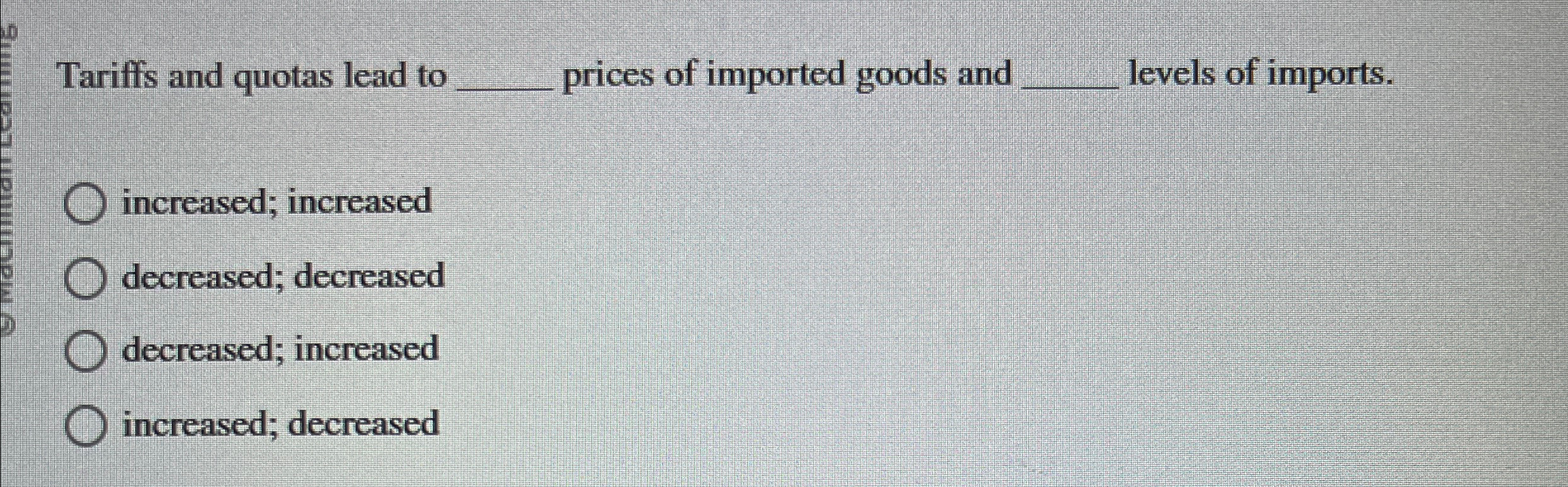 Solved Tariffs and quotas lead to q, ﻿prices of imported | Chegg.com