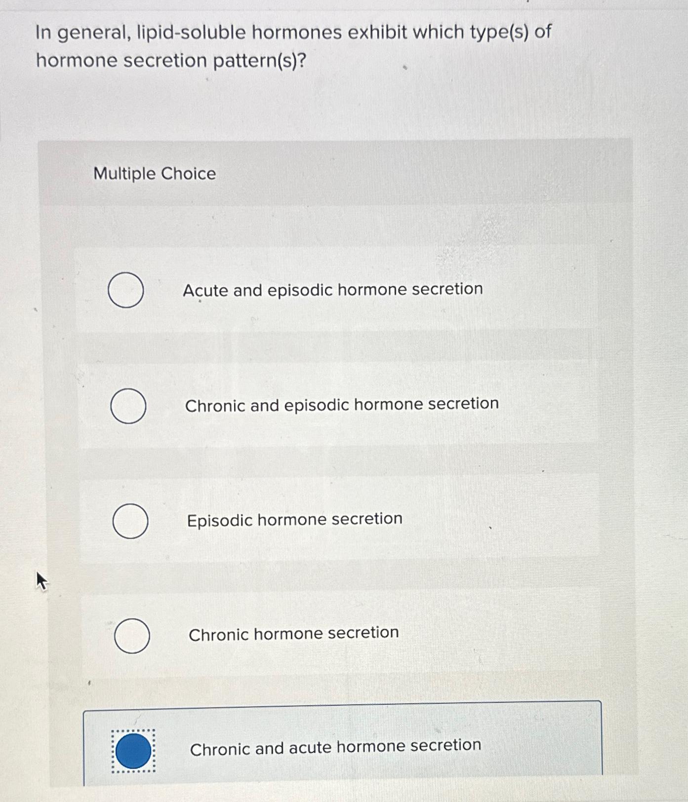 Solved In general, lipid-soluble hormones exhibit which | Chegg.com