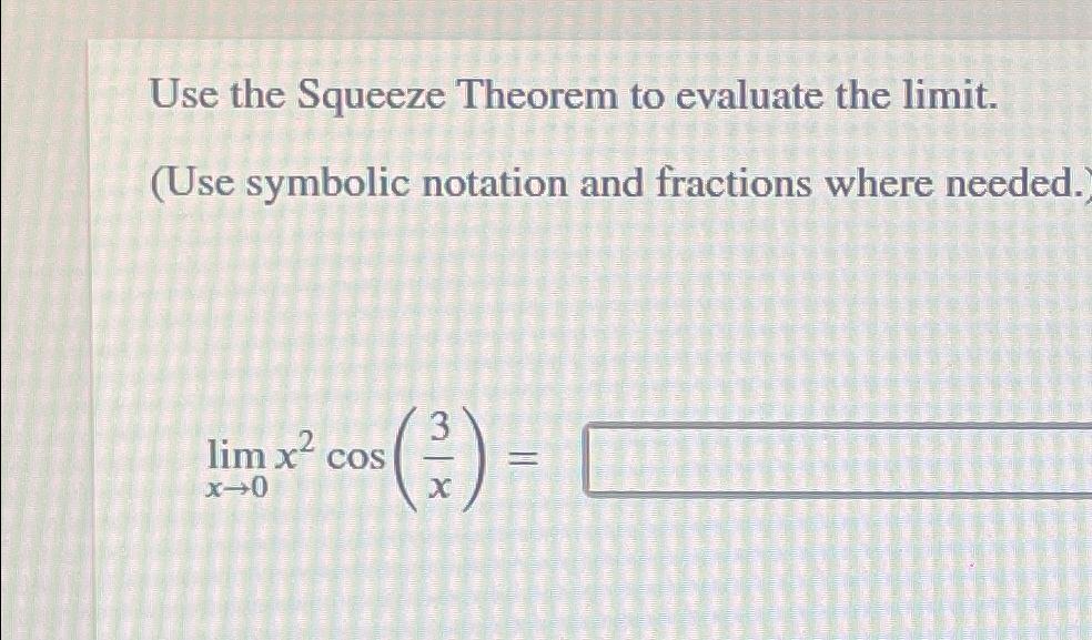 Solved Use the Squeeze Theorem to evaluate the limit.(Use | Chegg.com