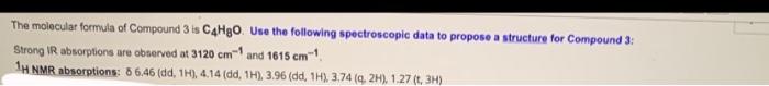 Solved The molecular formula of Compound 3 is C&HgO. Use the | Chegg.com