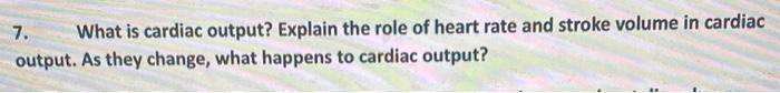 7. What is cardiac output? Explain the role of heart | Chegg.com