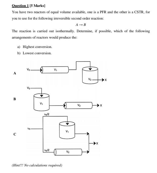 Solved Question 1 [5 Marks] You have two reactors of equal | Chegg.com