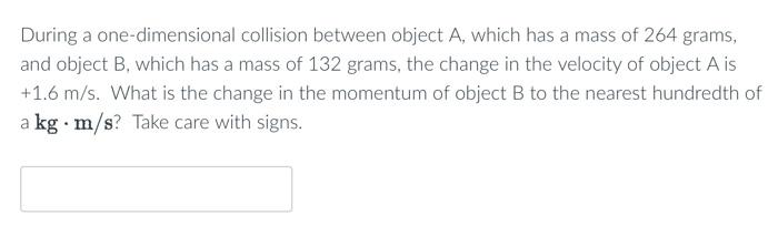 Solved During a one-dimensional collision between object A, | Chegg.com