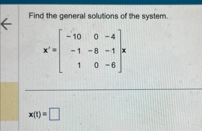 Find the general solutions of the system. | Chegg.com
