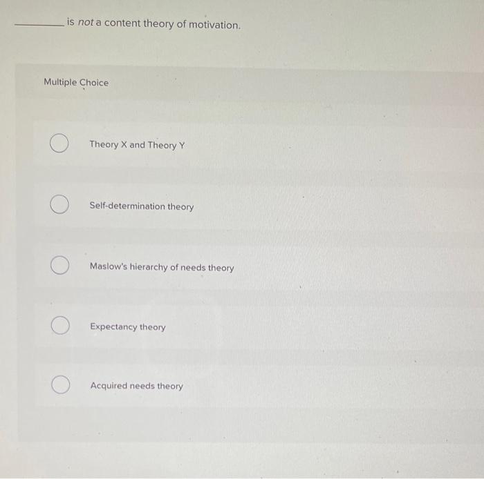 Solved is not a content theory of motivation. Multiple | Chegg.com