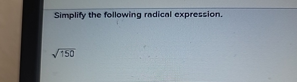 Solved Simplify the following radical expression.1502 | Chegg.com