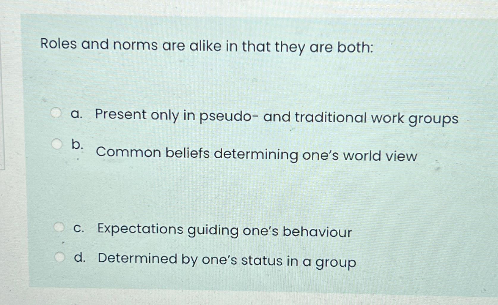 Solved Roles and norms are alike in that they are both:a. | Chegg.com