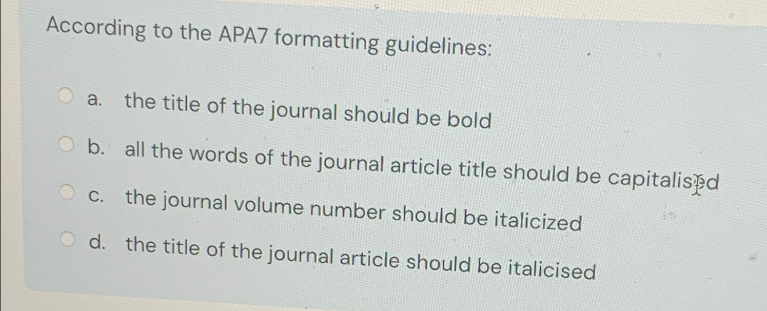 Solved According to the APA7 ﻿formatting guidelines:a. ﻿the | Chegg.com