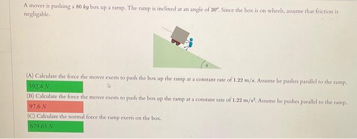Solved A mover is pushing a 80 kg box up a ramp. The ramp is | Chegg.com