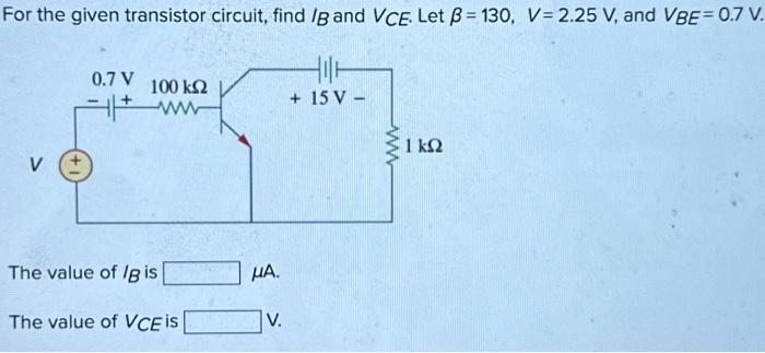 Solved For the given transistor circuit, find /g and VCE. | Chegg.com